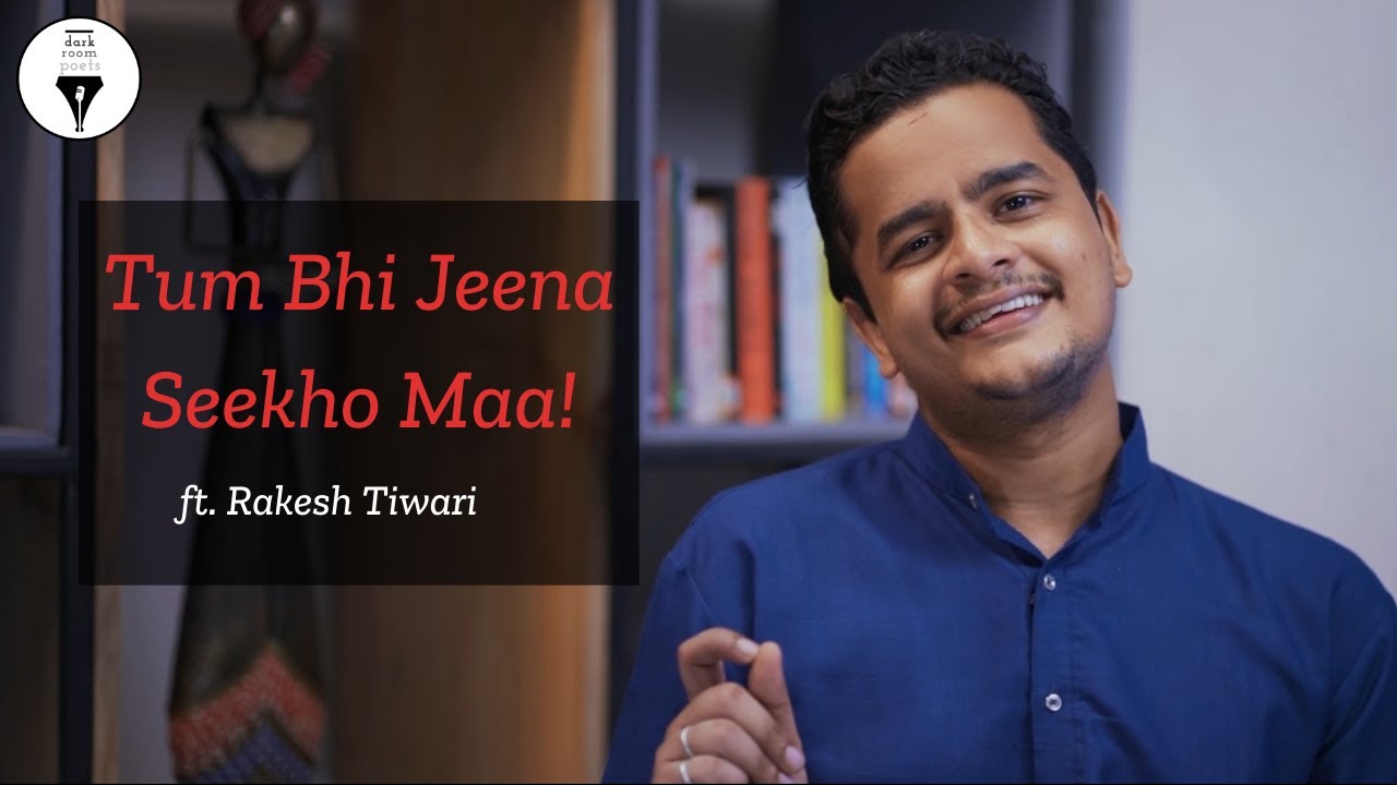 TUM BHI JEENA SEEKHO MAA - Rakesh Tiwari | Not A Mother's Day Poem ...