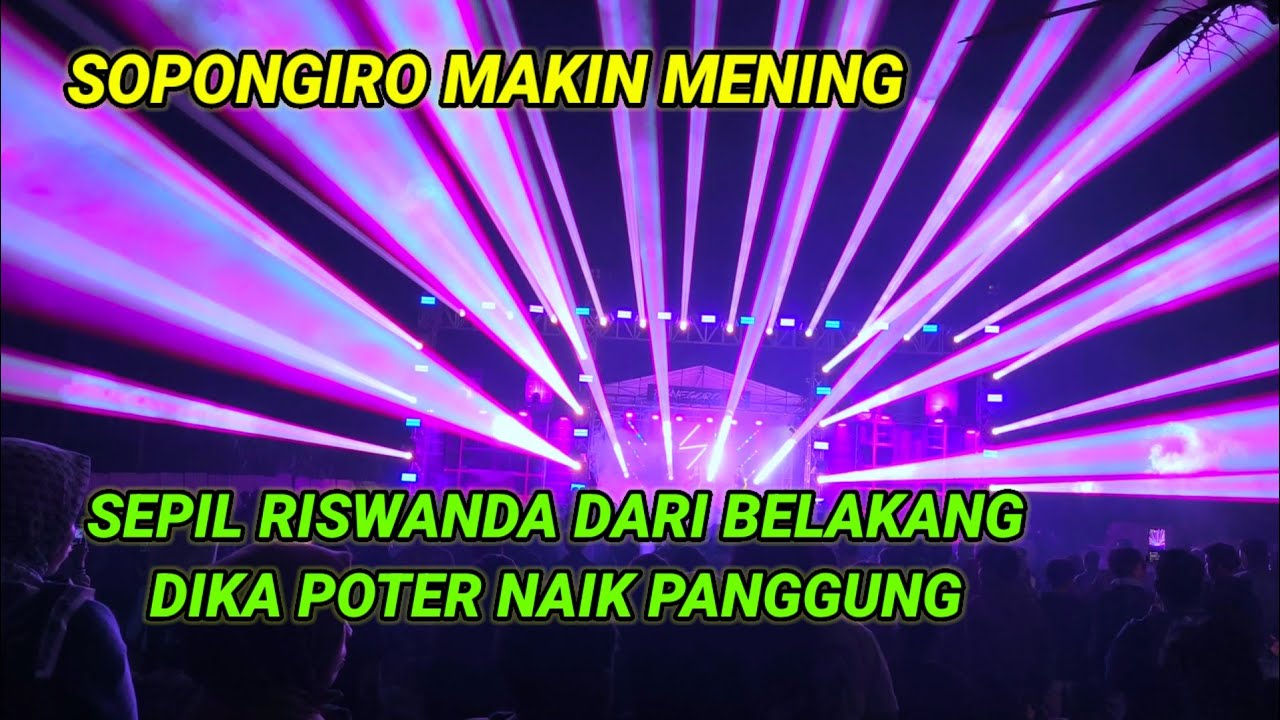 Sepil Riswanda dari belakang,dika poter naik panggung, sopongiro ...