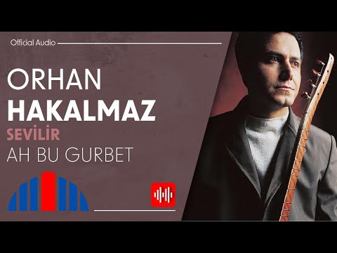 Orhan Hakalmaz - Ah Bu Gurbet (Official Audio)
