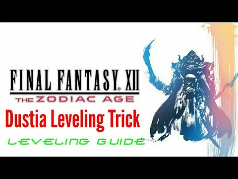 FINAL FANTASY XII: The ZODIAC AGE: Dustia Leveling Trick - YouTube