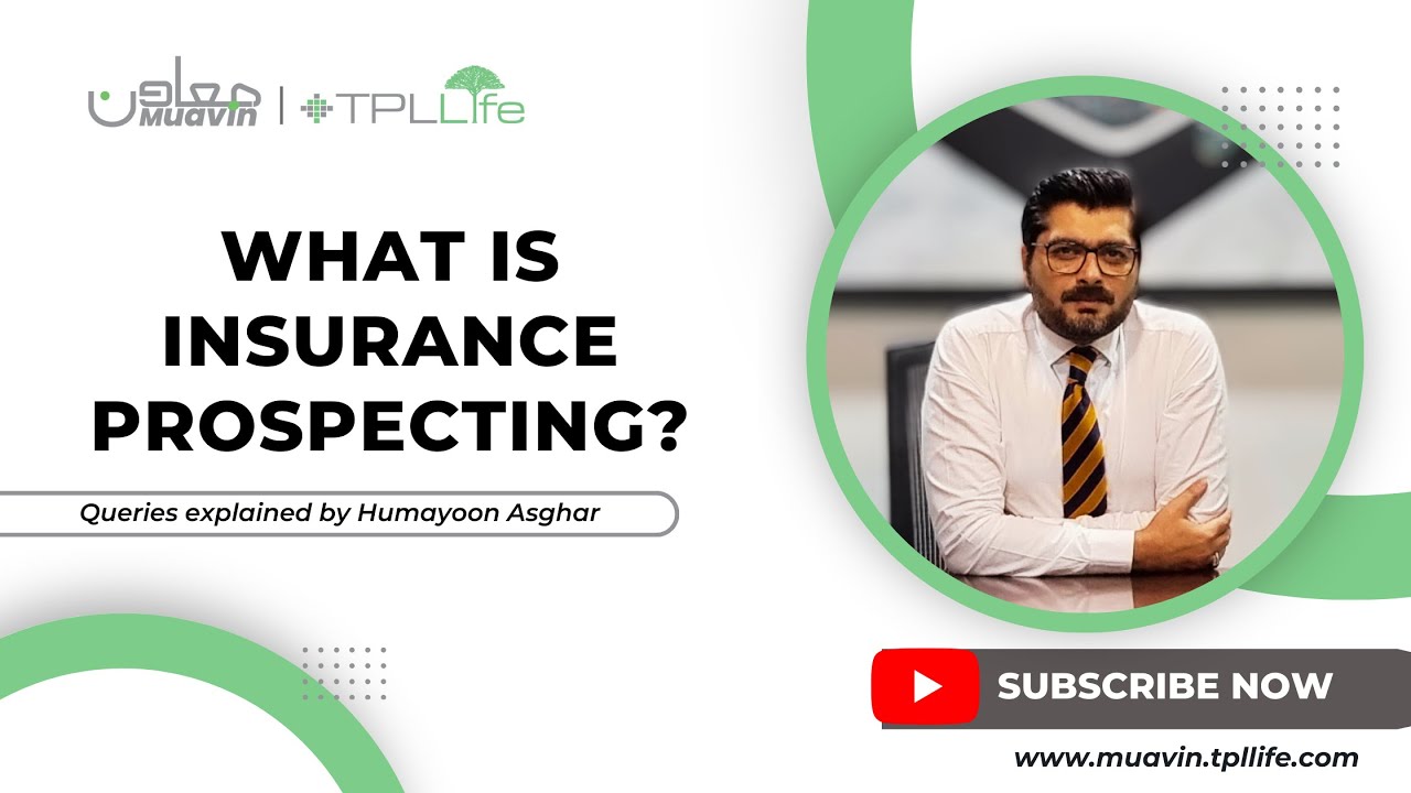 TPL LIFE MUAVIN | WHAT IS INSURANCE PROSPECTING? | HUMAYOON ASGHAR ...