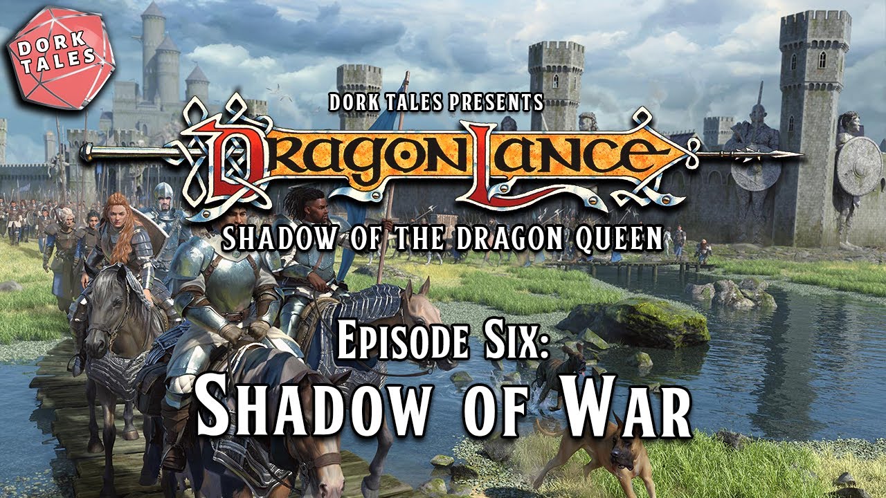 Dragonlance: Shadow of the Dragon Queen | Episode 6: Shadow of War | D ...
