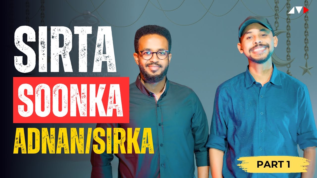 FAAIDADA SOONKA | ADNAN & SIRKA PODCAST | PART1 - YouTube