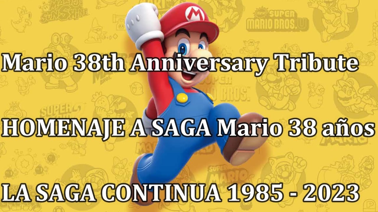 Super Mario 38th Anniversary Tribute // HOMENAJE a la SAGA Super Mario ...