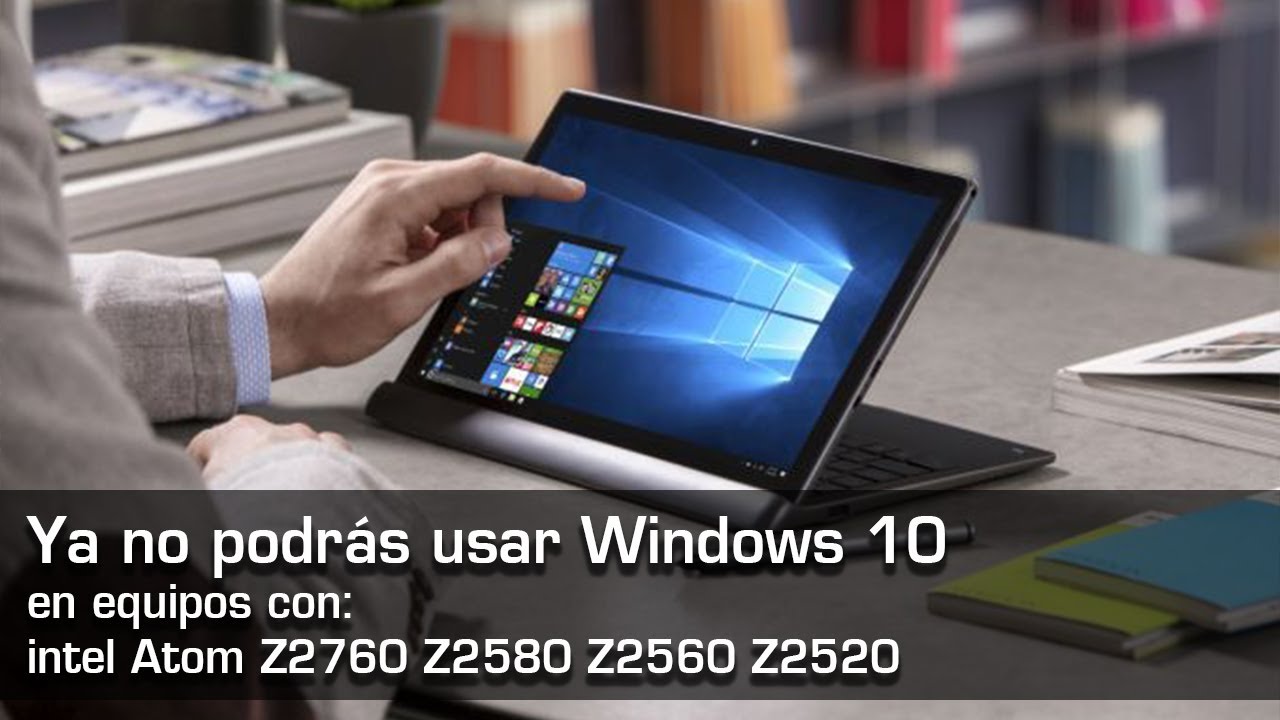 Windows 10 no soportará intel Atom Z2760 Z2580 Z2560 Z2520 - YouTube