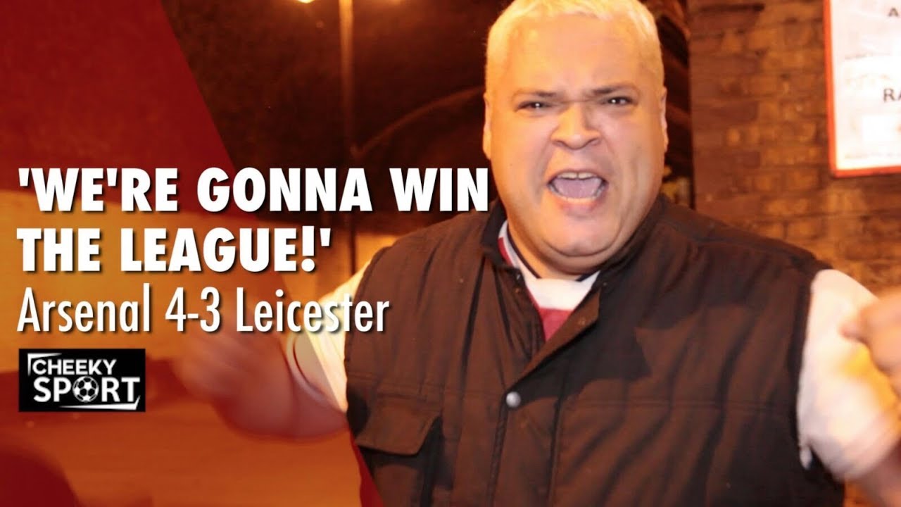WE'RE GONNA WIN THE LEAGUE SAY ARSENAL FANS | Arsenal 4-3 Leicester ...