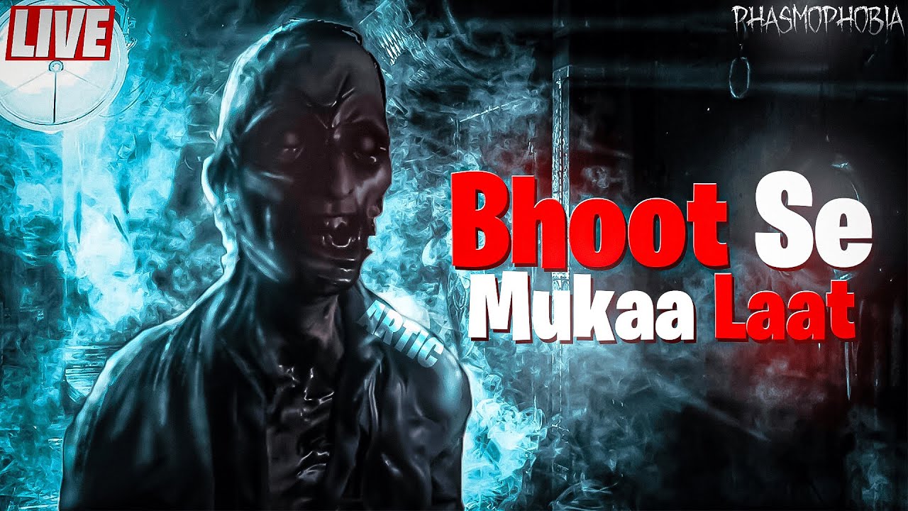 🔴LIVE ! LETS DO SOME MUKAA LAAT WITH BHOOT IN PHASMOPHOBIA - YouTube