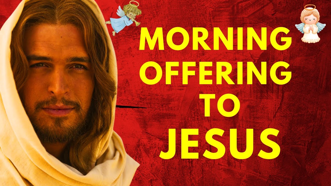DAILY MORNING OFFERING TO JESUS | DAILY PRAYER | #youtube #catholic ...