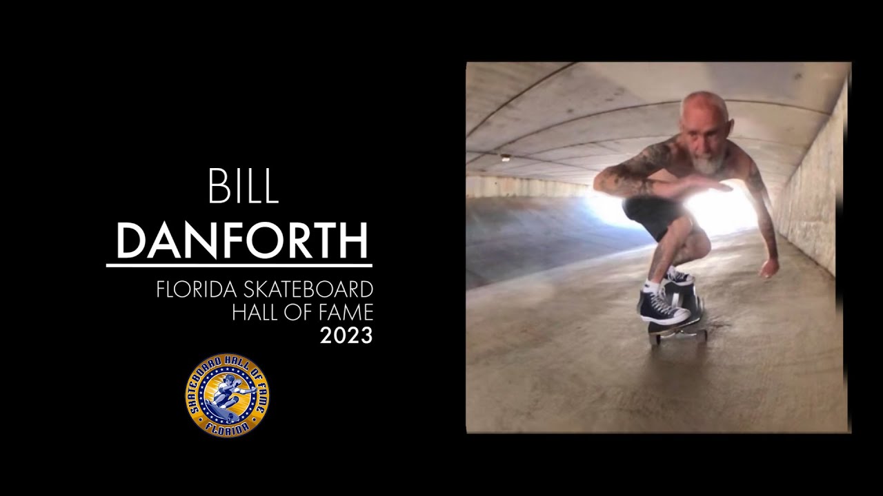 2023 Florida Skateboard Hall of Fame Inductee: Bill Danforth - YouTube