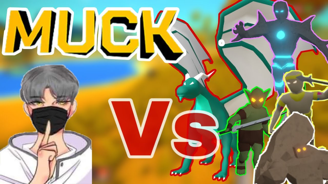 MUCK | BẬT CHẾ ĐỘ TÀN SÁT. Tất cả boss trong Muck đối với tôi chỉ là ...