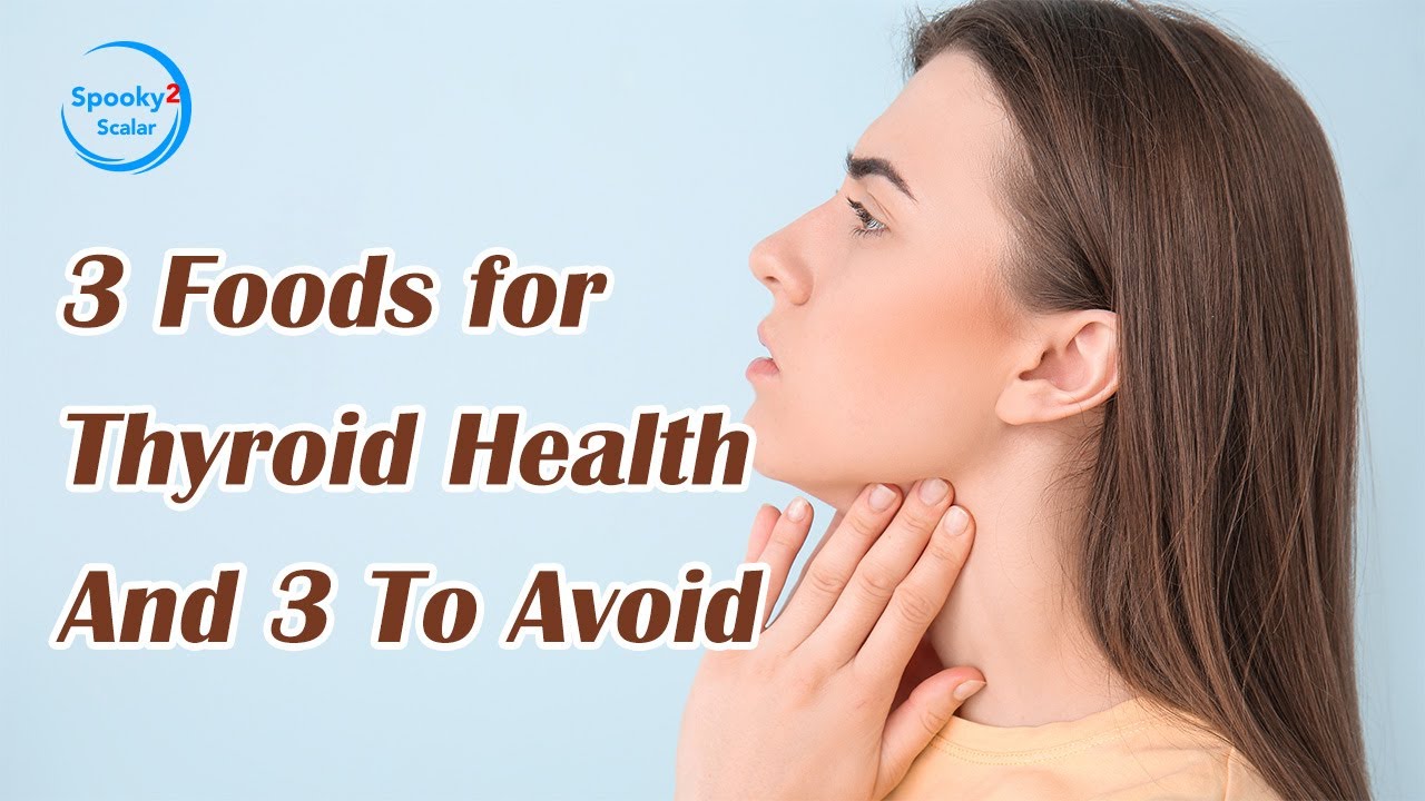 3 Foods for Thyroid Health - And 3 To Avoid - YouTube