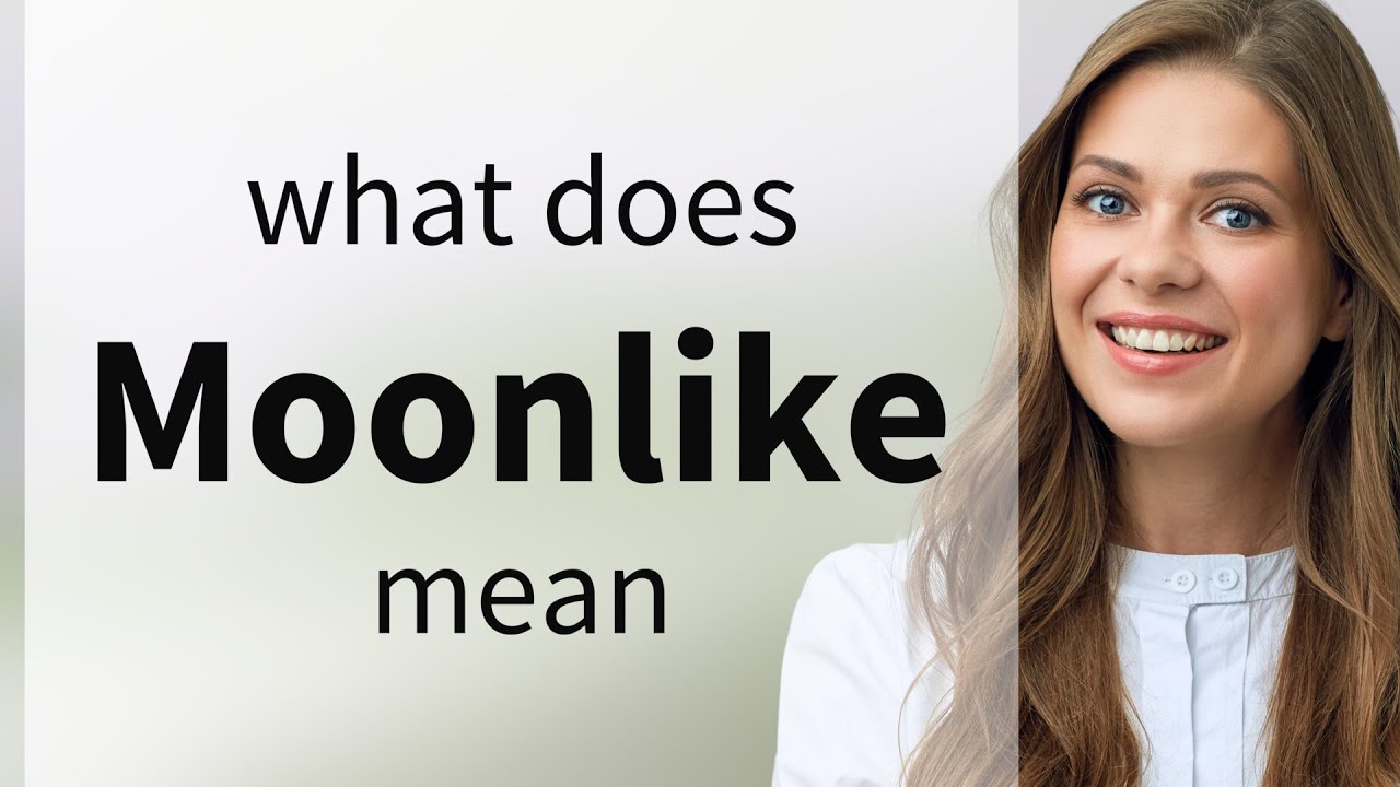 Moonlike | what is MOONLIKE definition - YouTube