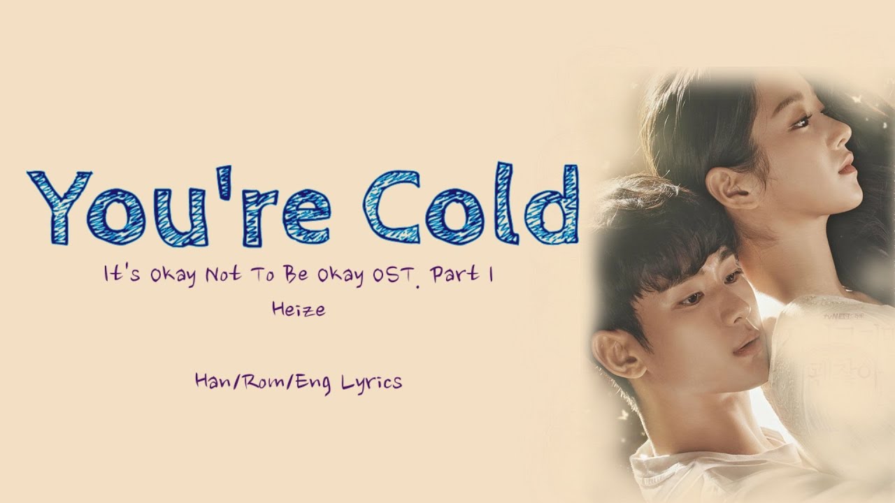 Heize - You're Cold (Han/Rom/Eng) Lyrics | It's Okay Not to be Okay OST ...