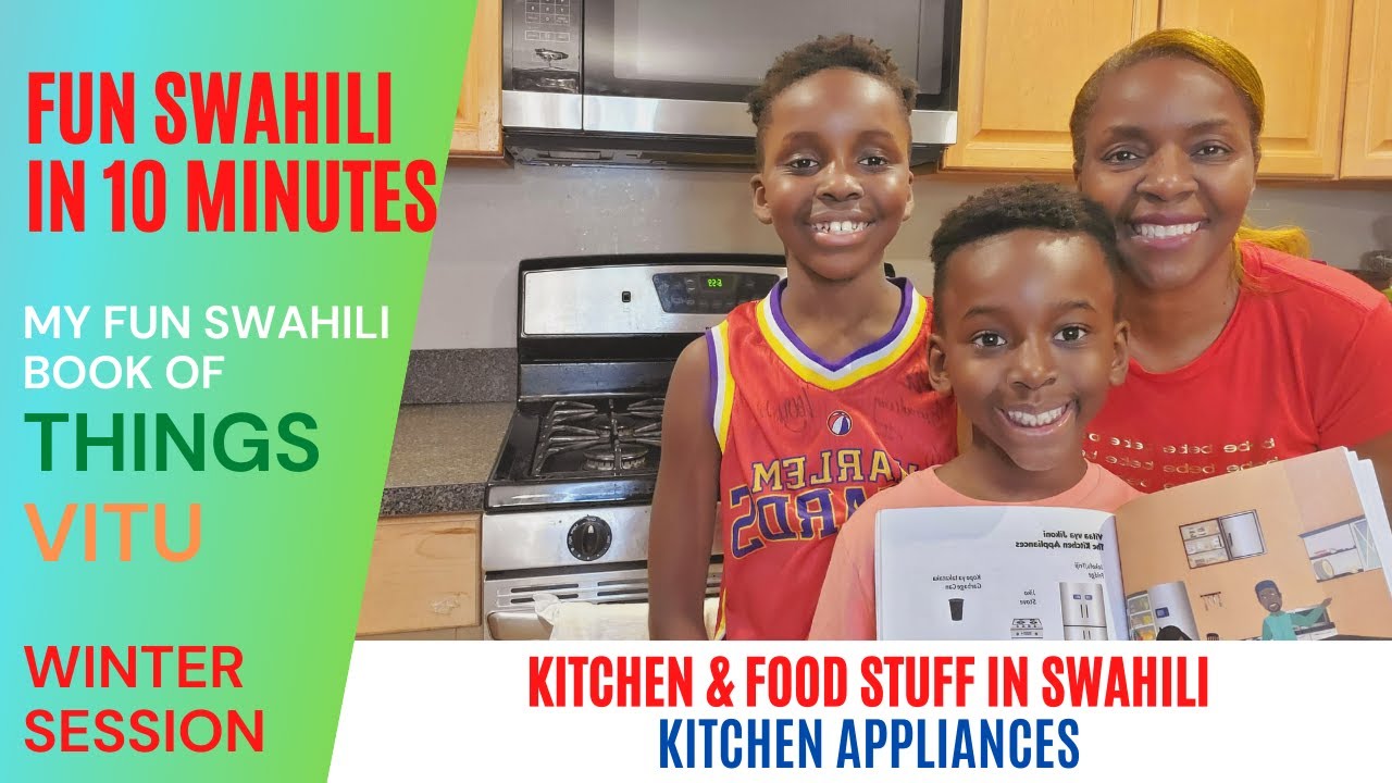 Fun Swahili Kitchen & Food Stuff - Kitchen Appliances in Swahili - YouTube