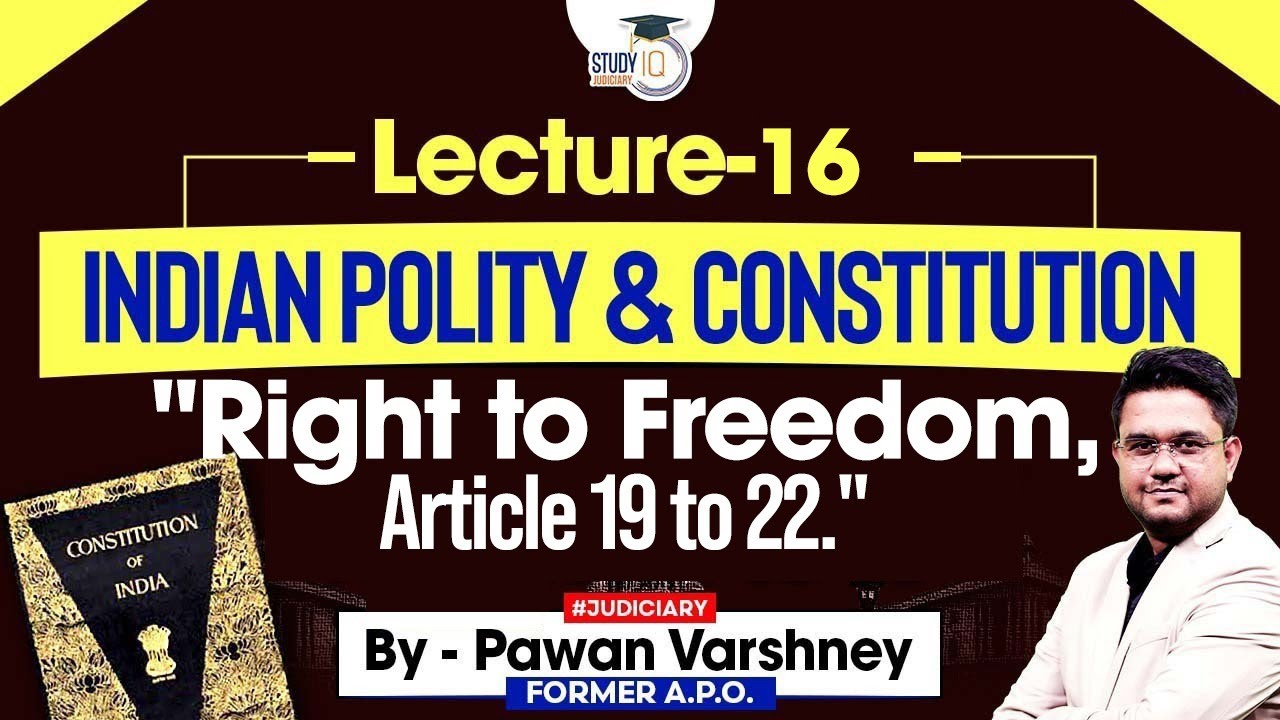 Indian Polity and Constitution | Lecture 16 | Right to Freedom, Article ...