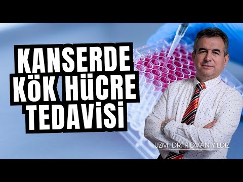 Kanserde Kök Hücre Tedavisi | Dr. Rıdvan Yıldız