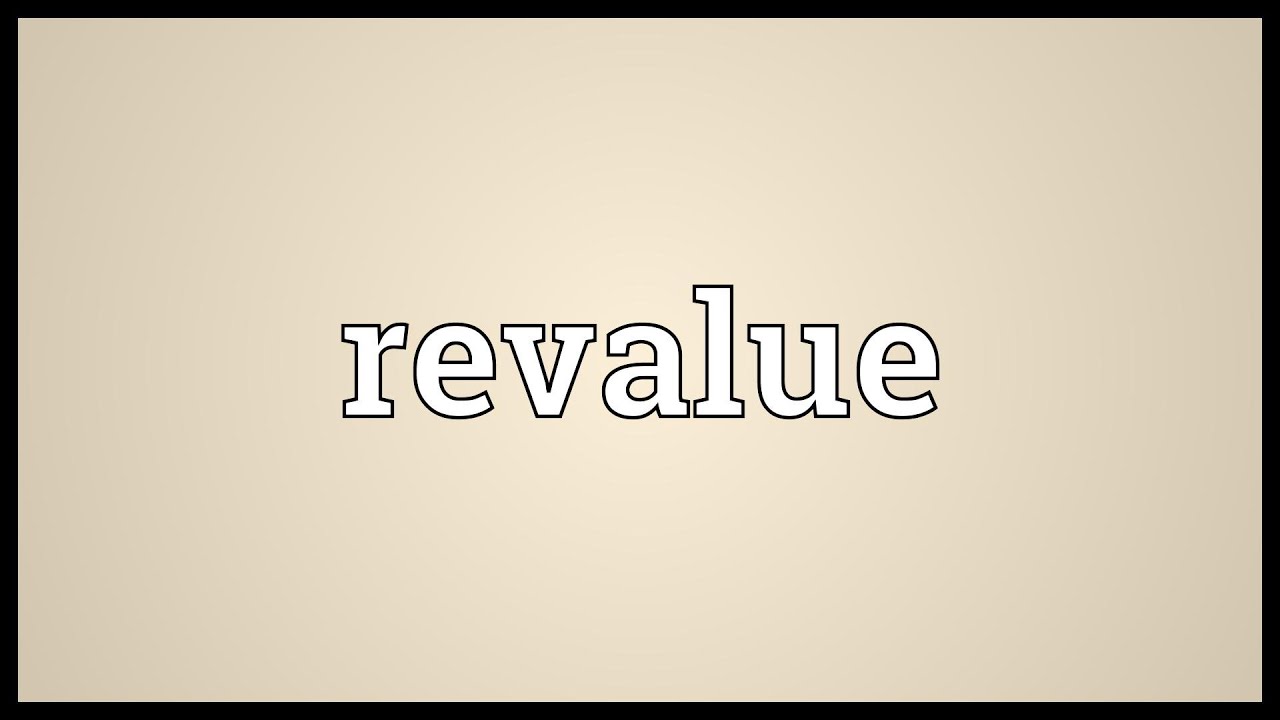Revalue Meaning YouTube revalue-meaning-youtube
