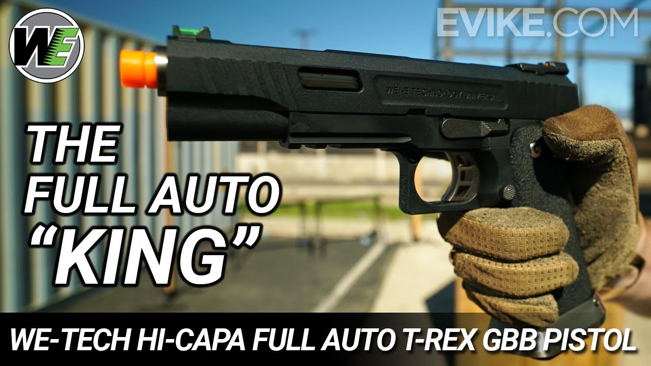The Full Auto "King" - WE-Tech Hi-Capa Full Auto T-Rex GBB Pistol ...