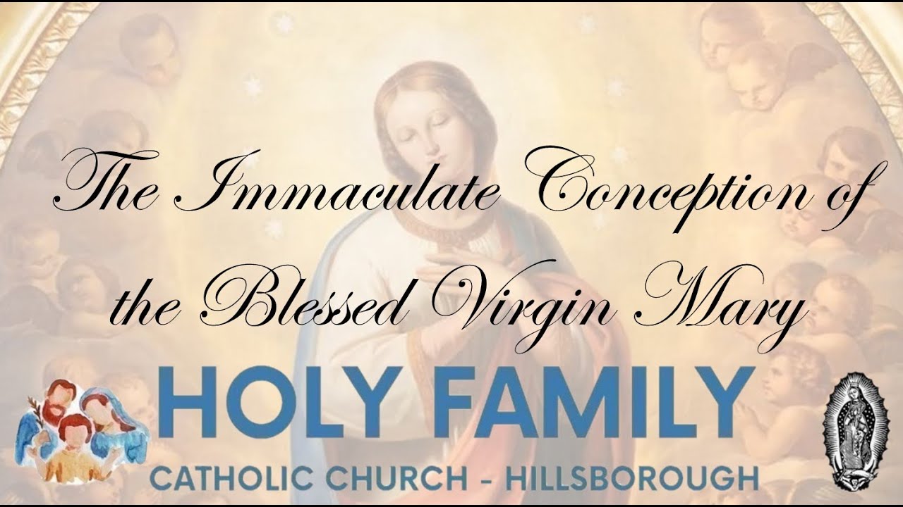 The Immaculate Conception of the Blessed Virgin Mary - YouTube