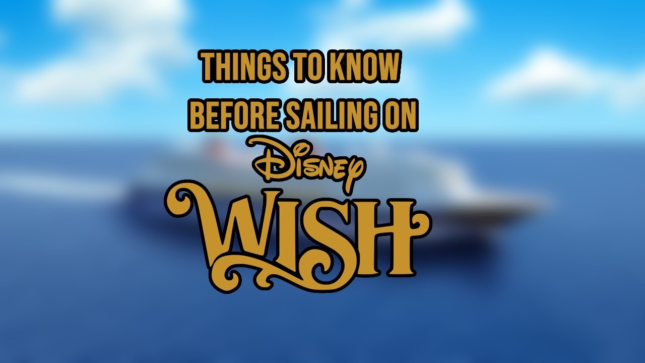 Things to Know Before Sailing on Disney Wish! - YouTube