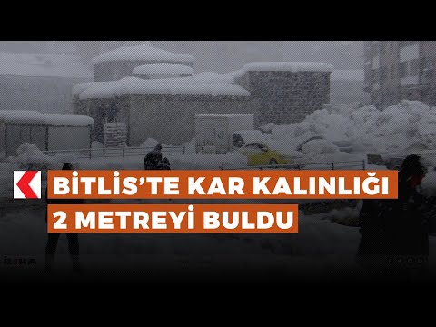 Bitlis’te kar kalınlığı 2 metreyi buldu