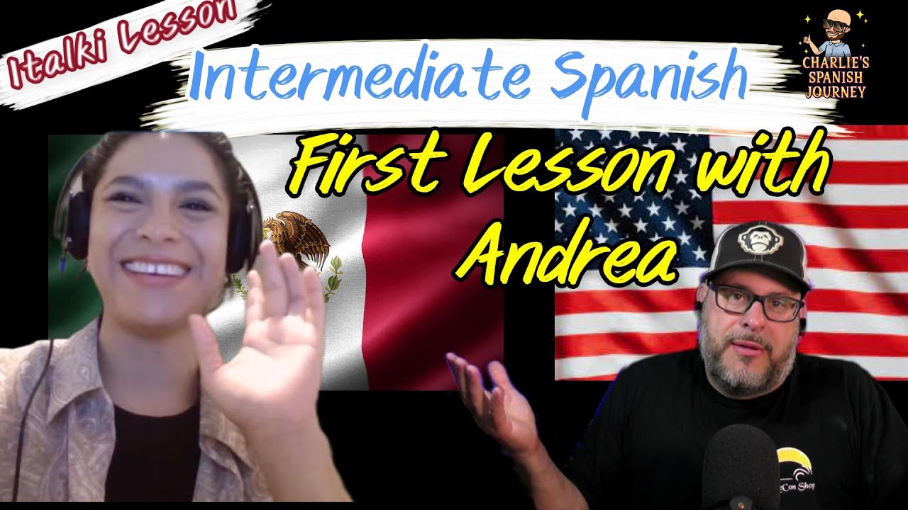My First Intermediate Spanish Lesson with Andrea from Mexico 🇲🇽 ...