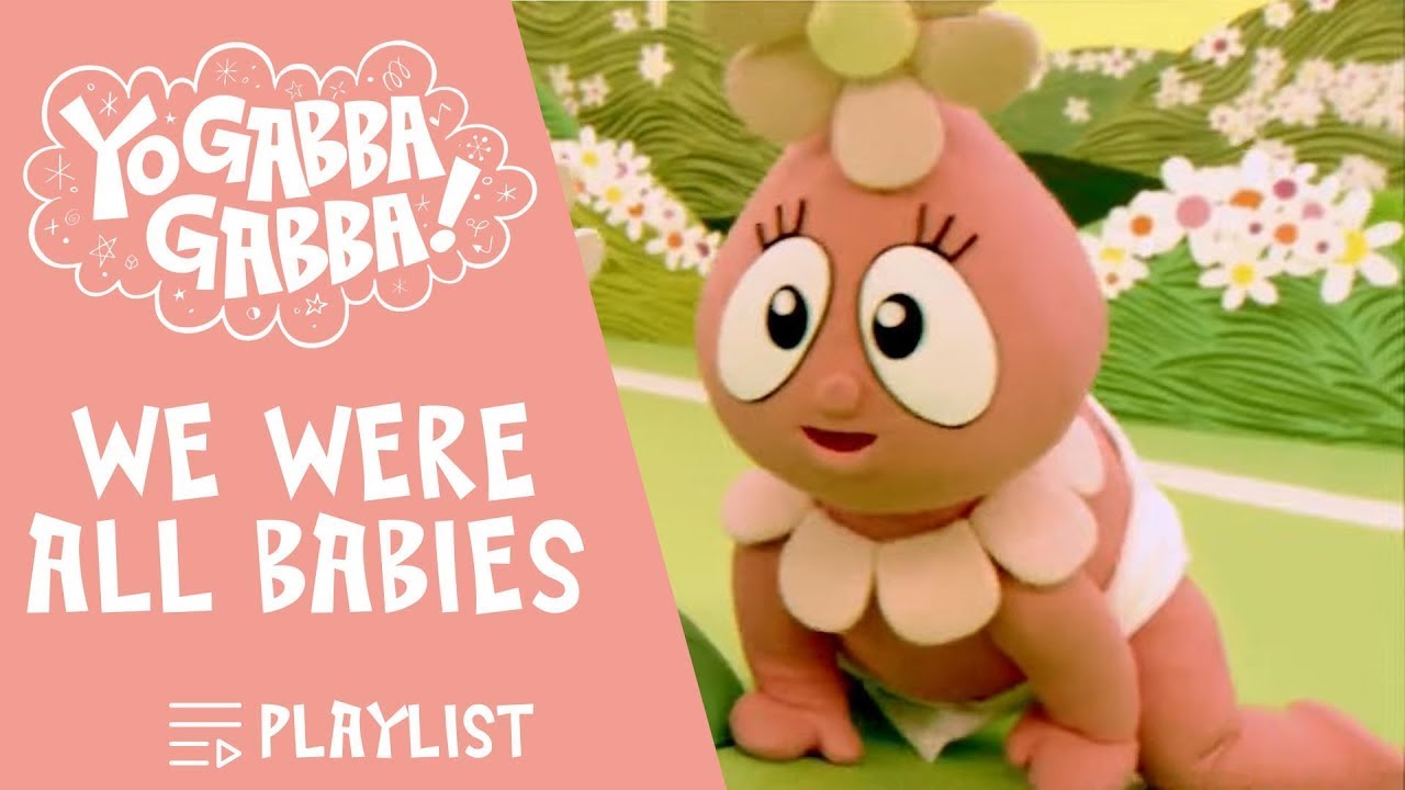 We Were All Babies | Yo Gabba Gabba | Videos for Kids | WildBrain ...