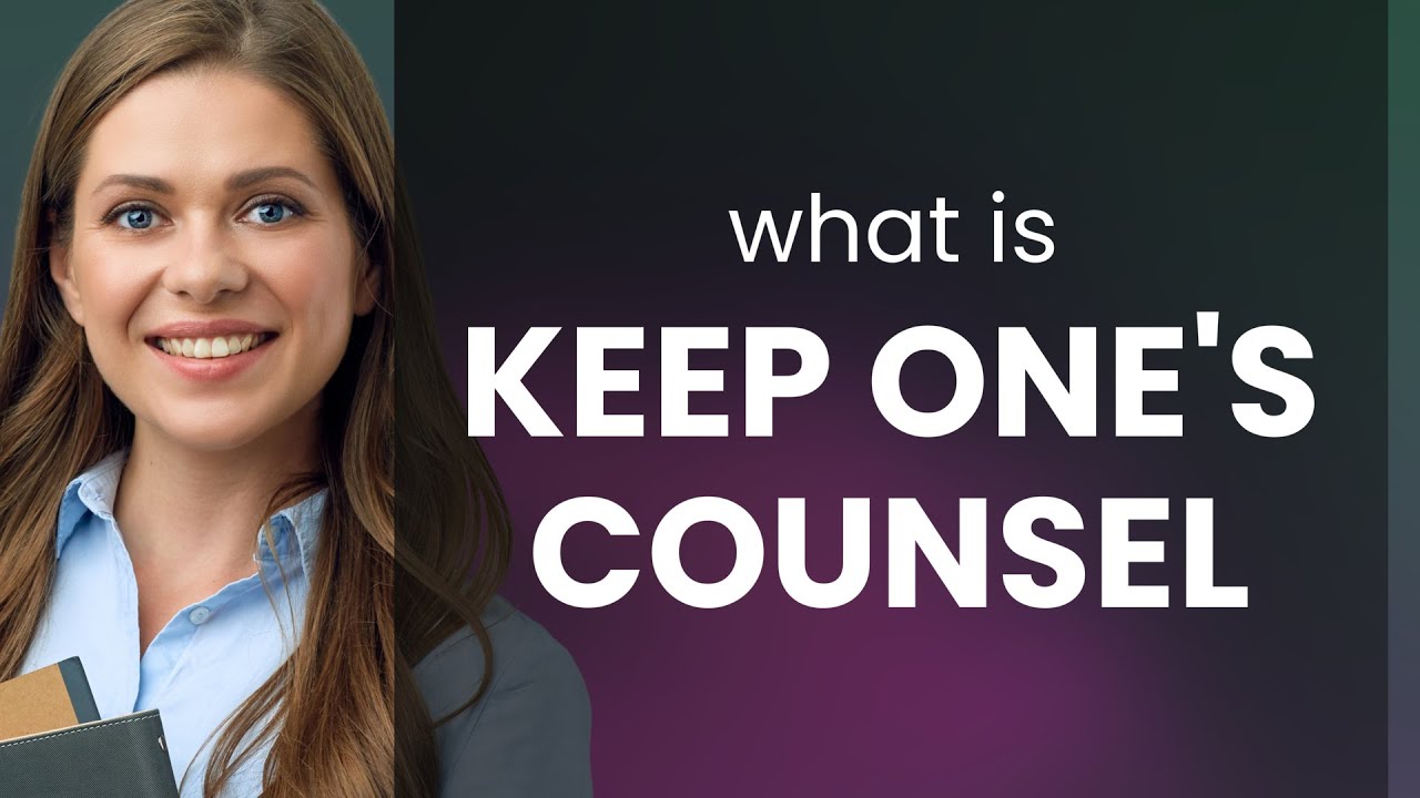 Mastering Silence: Understanding "Keep One's Counsel" - YouTube