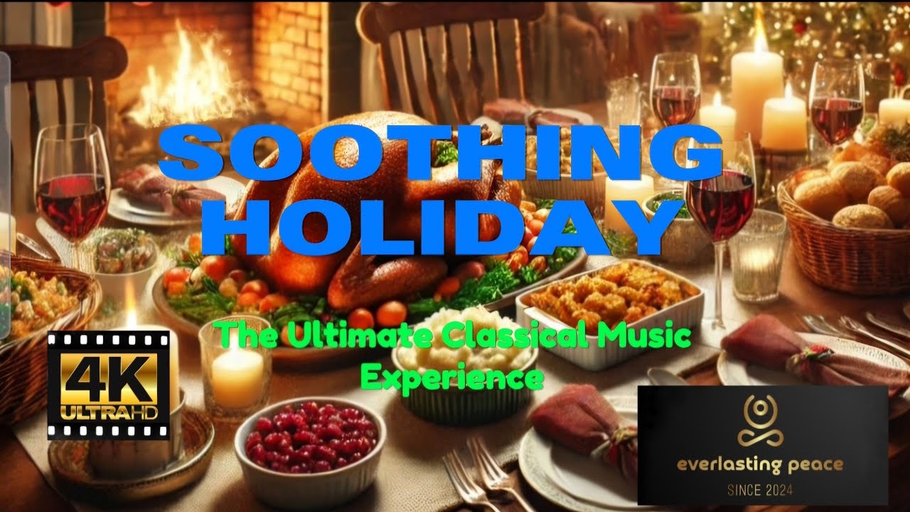 🦃 Soothing Holiday Experience With Classical Music For Relaxing ...