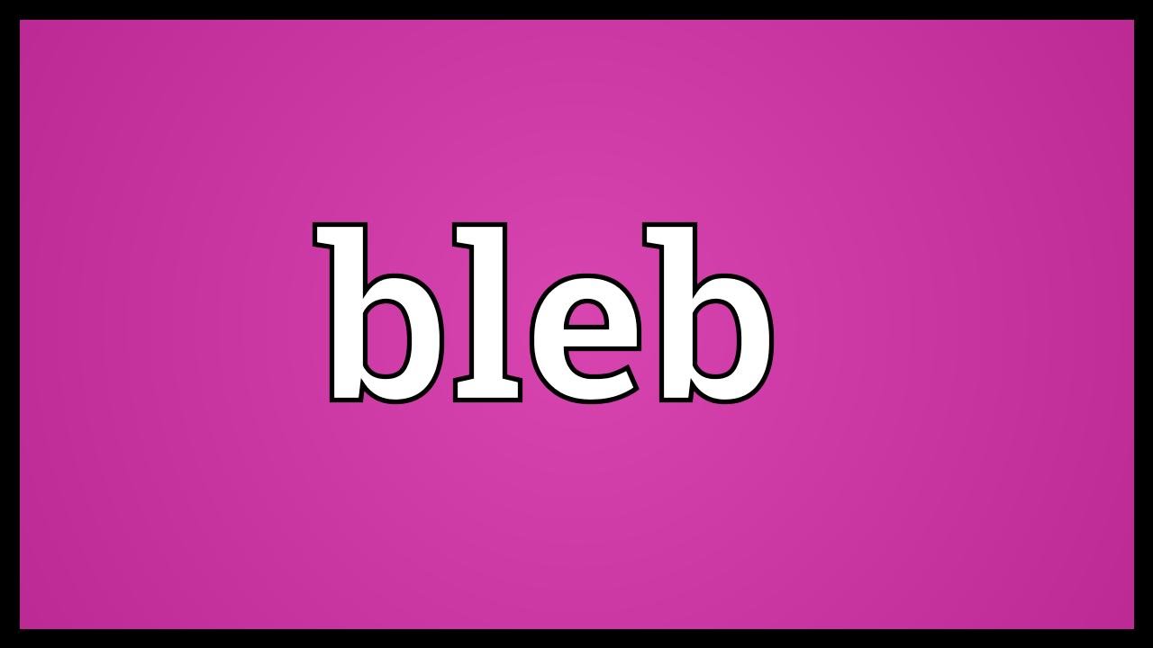 Bleb Meaning - YouTube