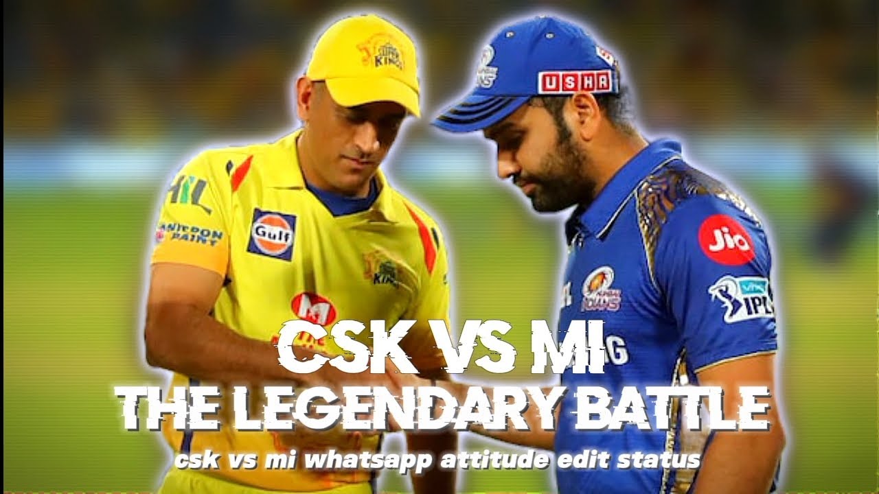 csk vs mi legendary battle edit status | csk vs mi ipl whatsapp status ...