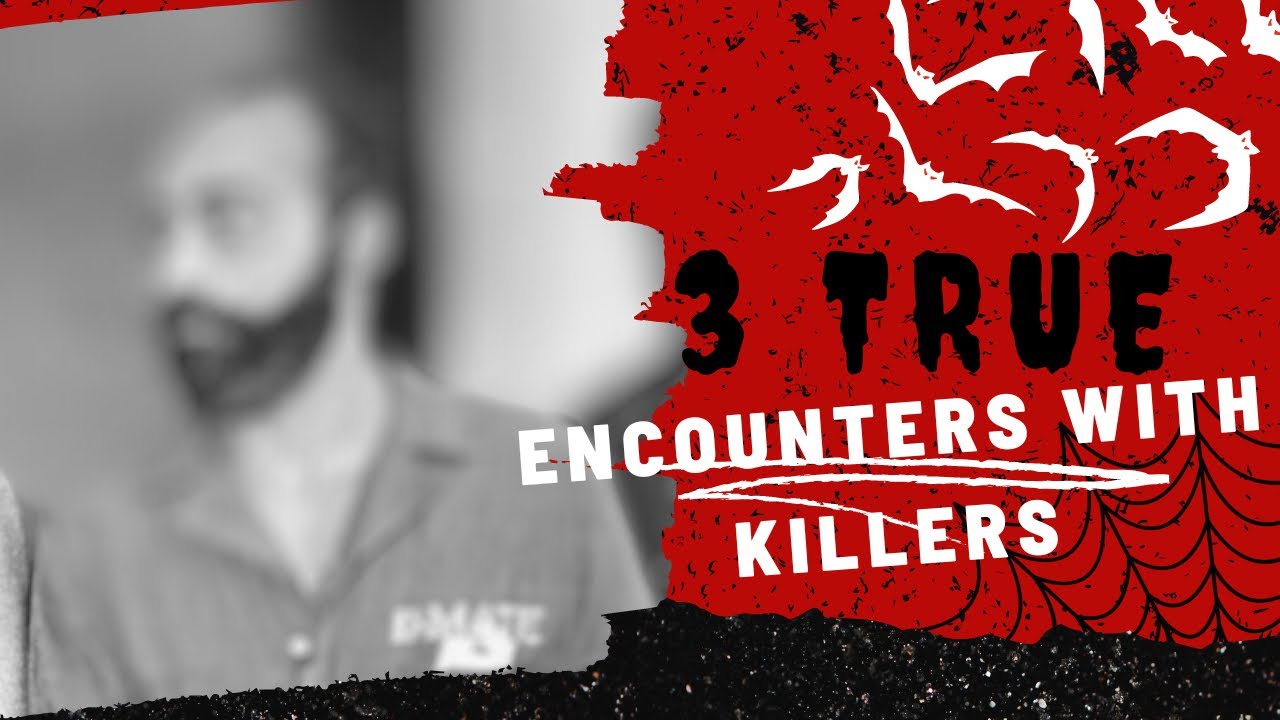 3 TRUE Horrific Close Encounters With KILLERS - YouTube