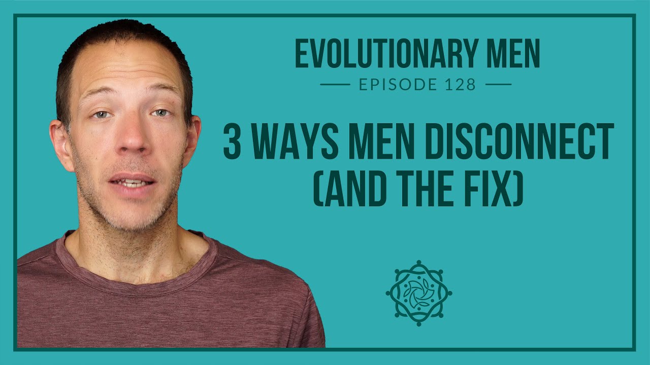 3 Ways Men Disconnect (and the Fix) - YouTube