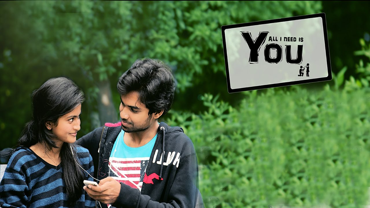 All I Need Is You Telugu Short Film 2014 YouTube all-i-need-is-you-telugu-short-film-2014-youtube