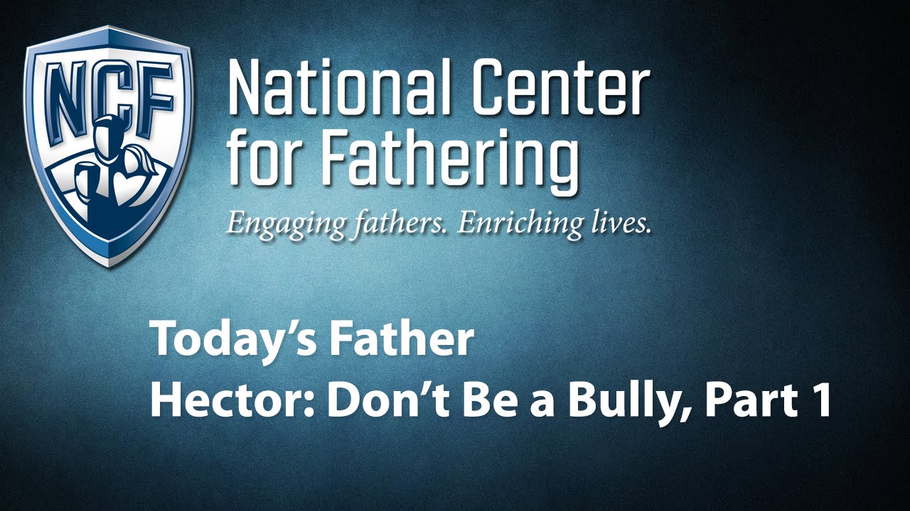 Today's Father: Hector Don't Be A Bully, Part 1 - YouTube