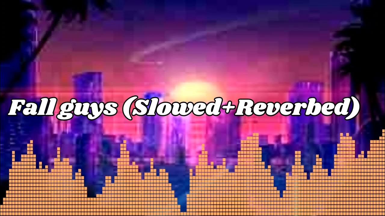 Fall guys theme (Slowed+reverbed) Synthwave - YouTube