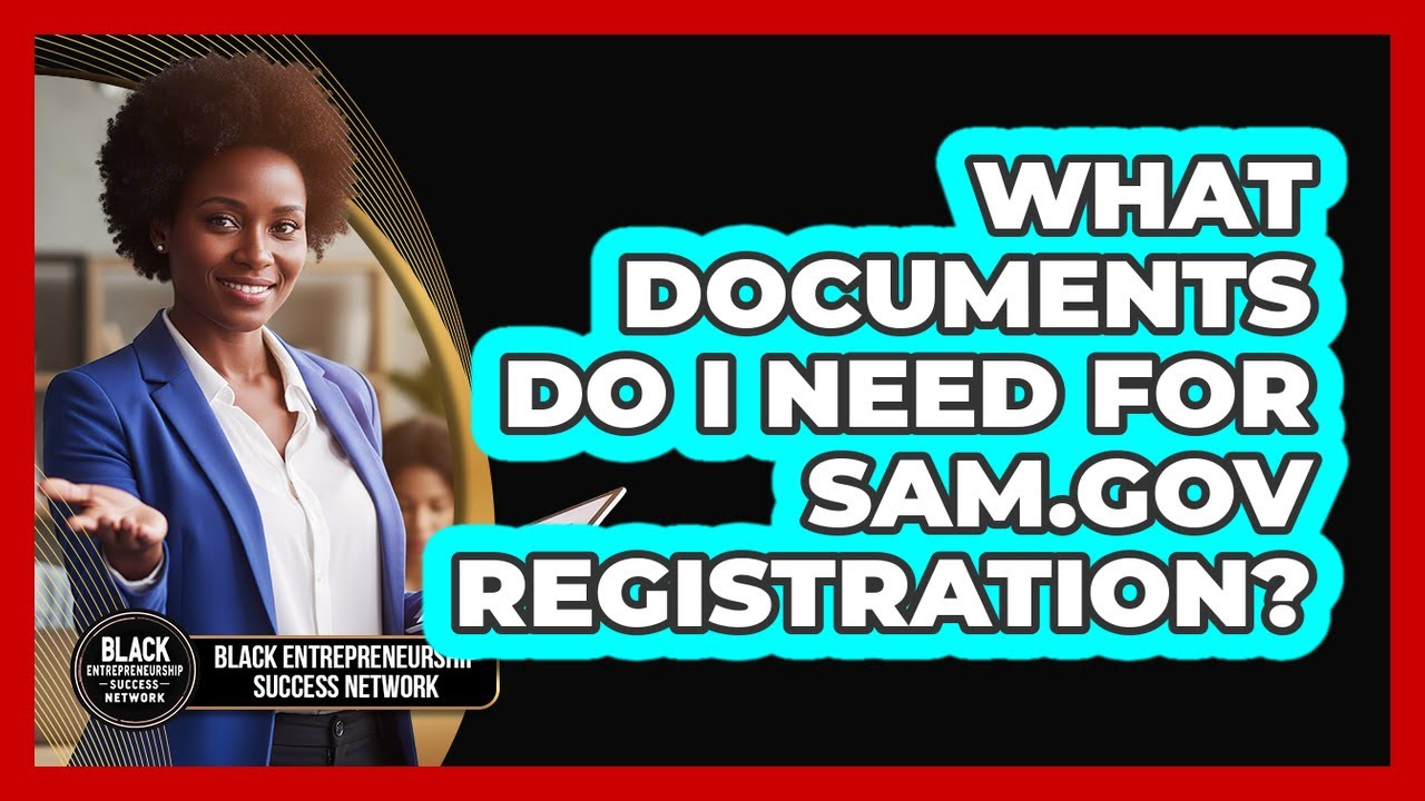 What Documents Do I Need for SAM.gov Registration? - YouTube