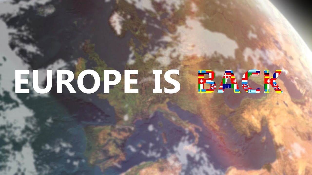 EUROPE IS BACK! - YouTube