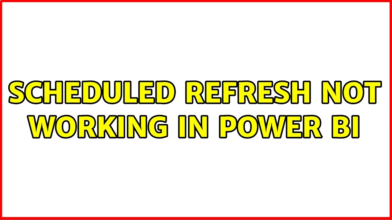 Scheduled Refresh Not Working In Power BI YouTube scheduled-refresh-not-working-in-power-bi-youtube
