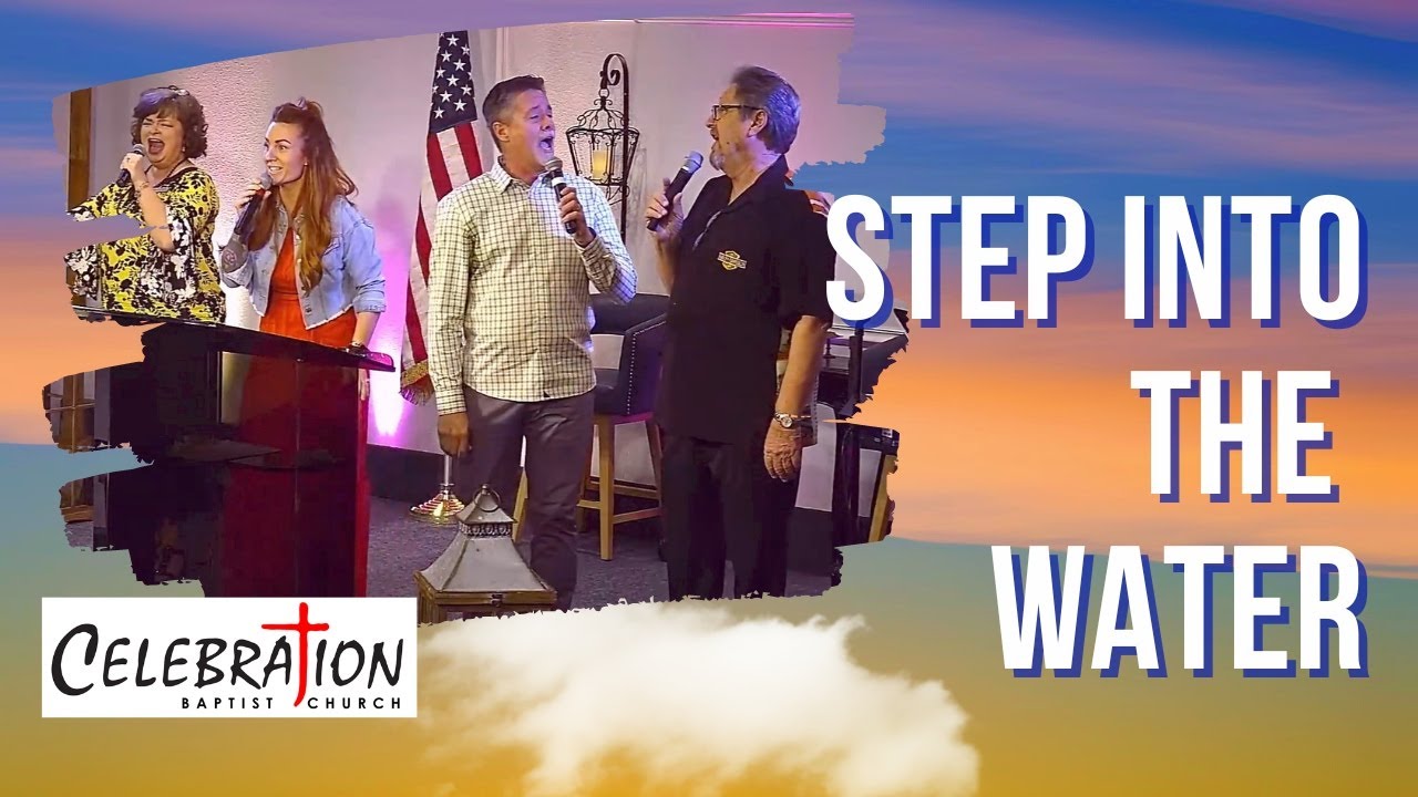 Step into the Water - Celebration Baptist Singers - YouTube