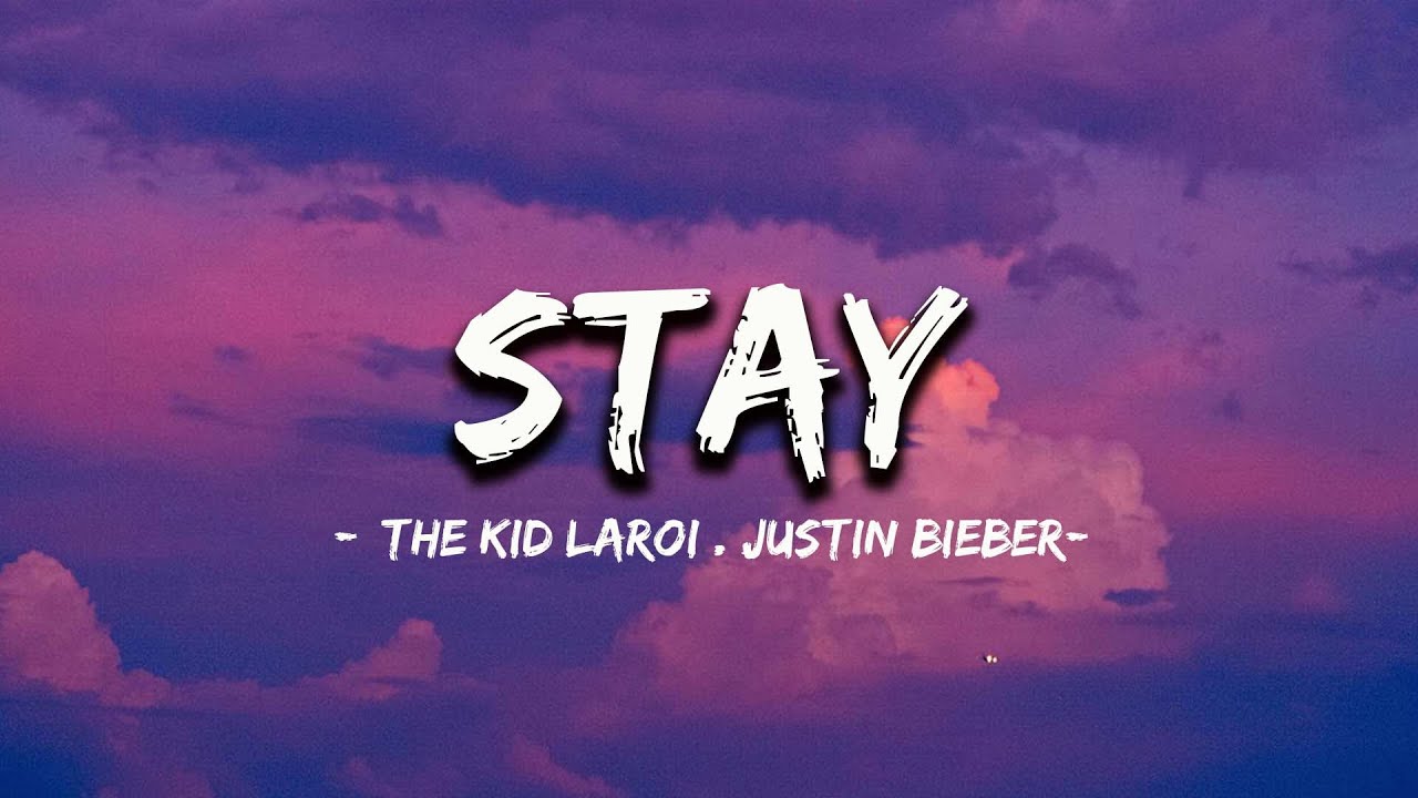 Stay - Justin Bieber & The Kid LAROI (Lyrics) - YouTube