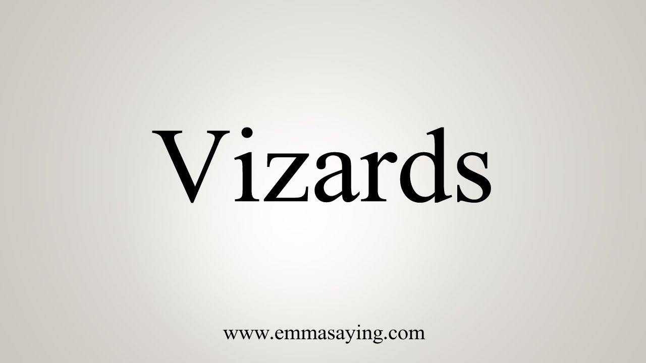 How To Pronounce Vizards - YouTube