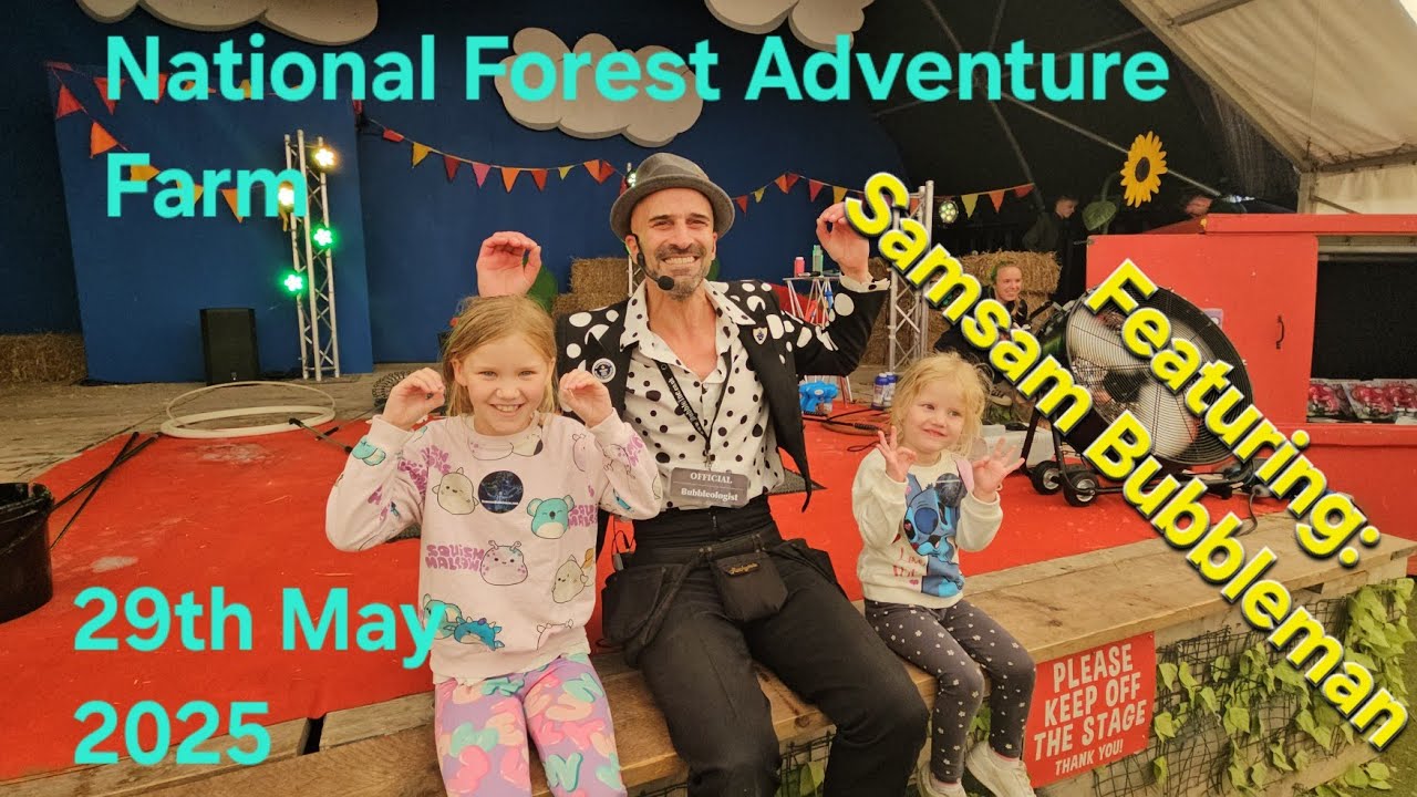 National Forest Adventure Farm Day out, featuring Samsam Bubbleman ...