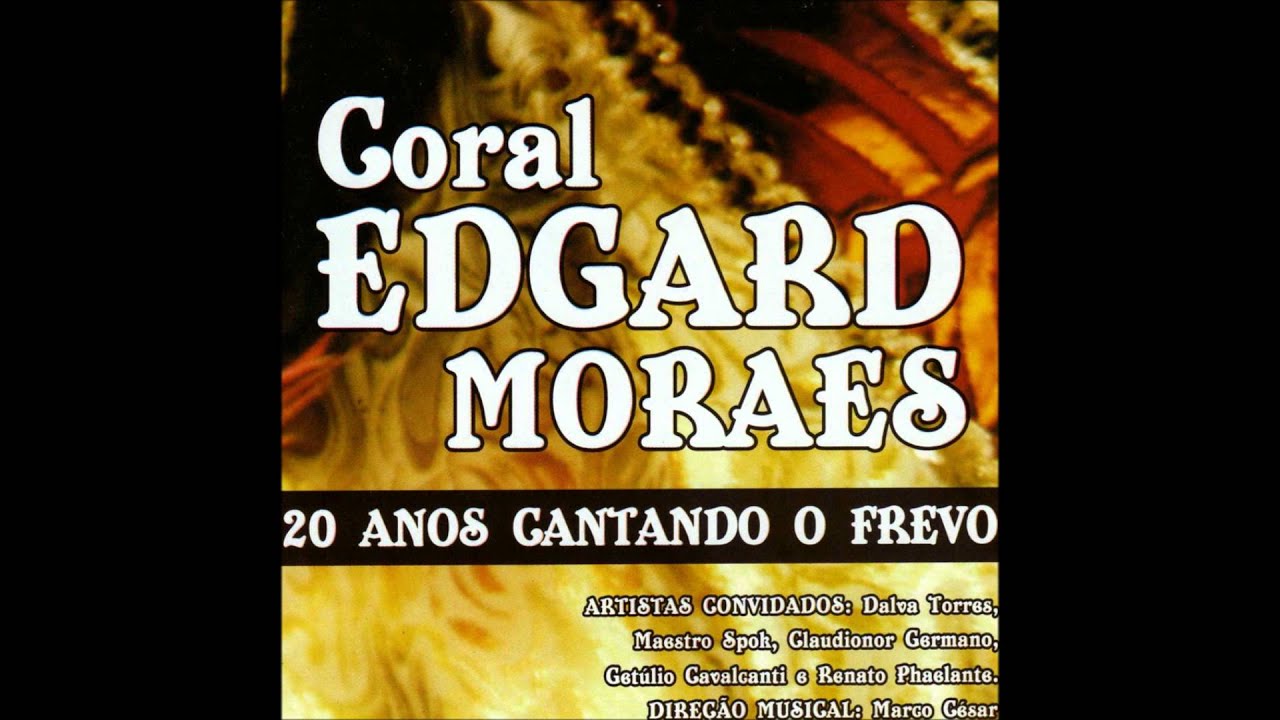 Coral Edgar Moraes - Valores do Passado - YouTube