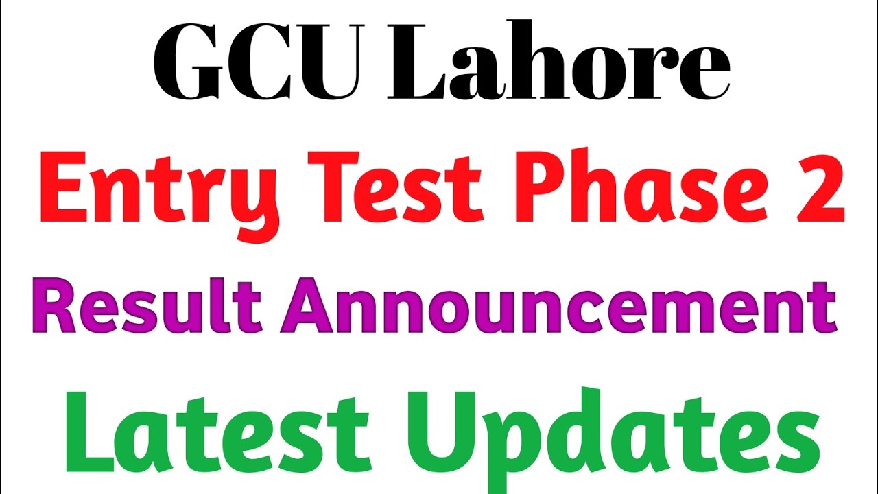 GCU Lahore | Entry Test 2025 | Phase 2 | Result Announcement | Latest ...