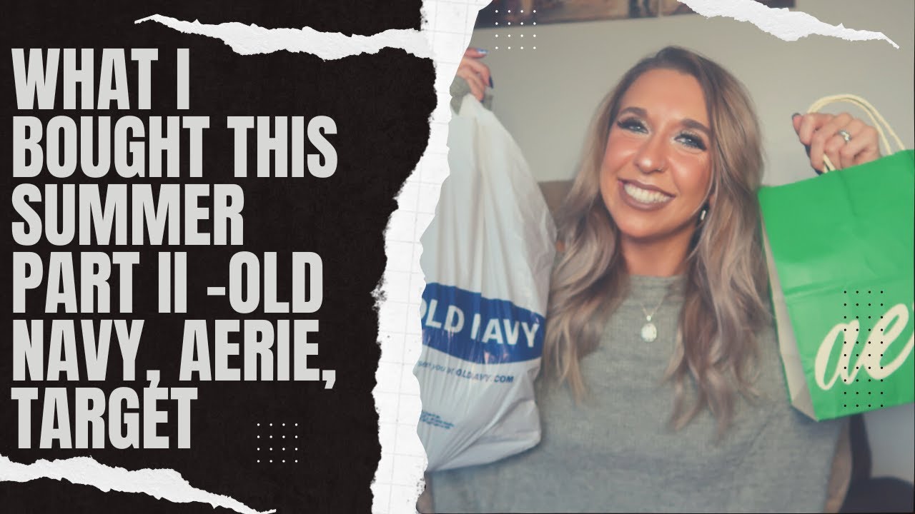What I Bought this Summer Part 2!! | Aerie, Old Navy, Target - Over 40 ...