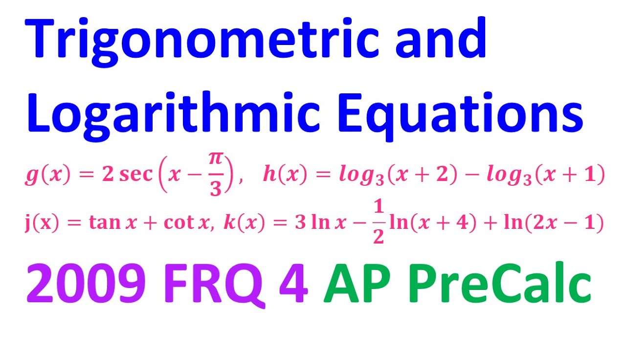 2009 FRQ 4 - Trigonometric, Exponential, and Logarithmic Equations and ...
