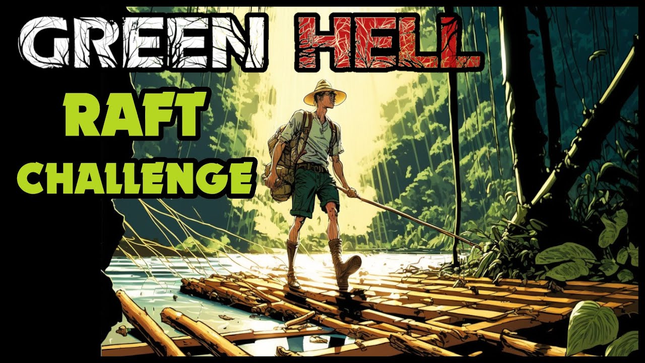 Raft Challenge! | Green Hell - YouTube