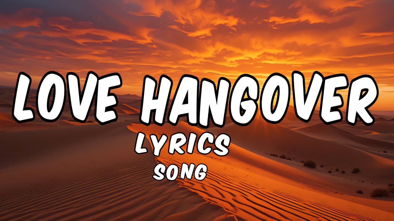 Love Hangover (lyrics) - YouTube