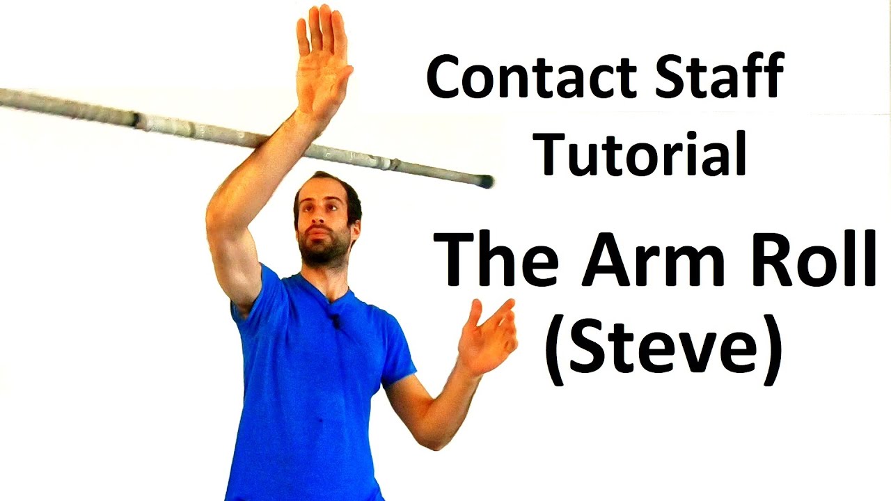 Beginner Contact Staff Tutorial: Arm Roll aka Steve | How to flow with ...